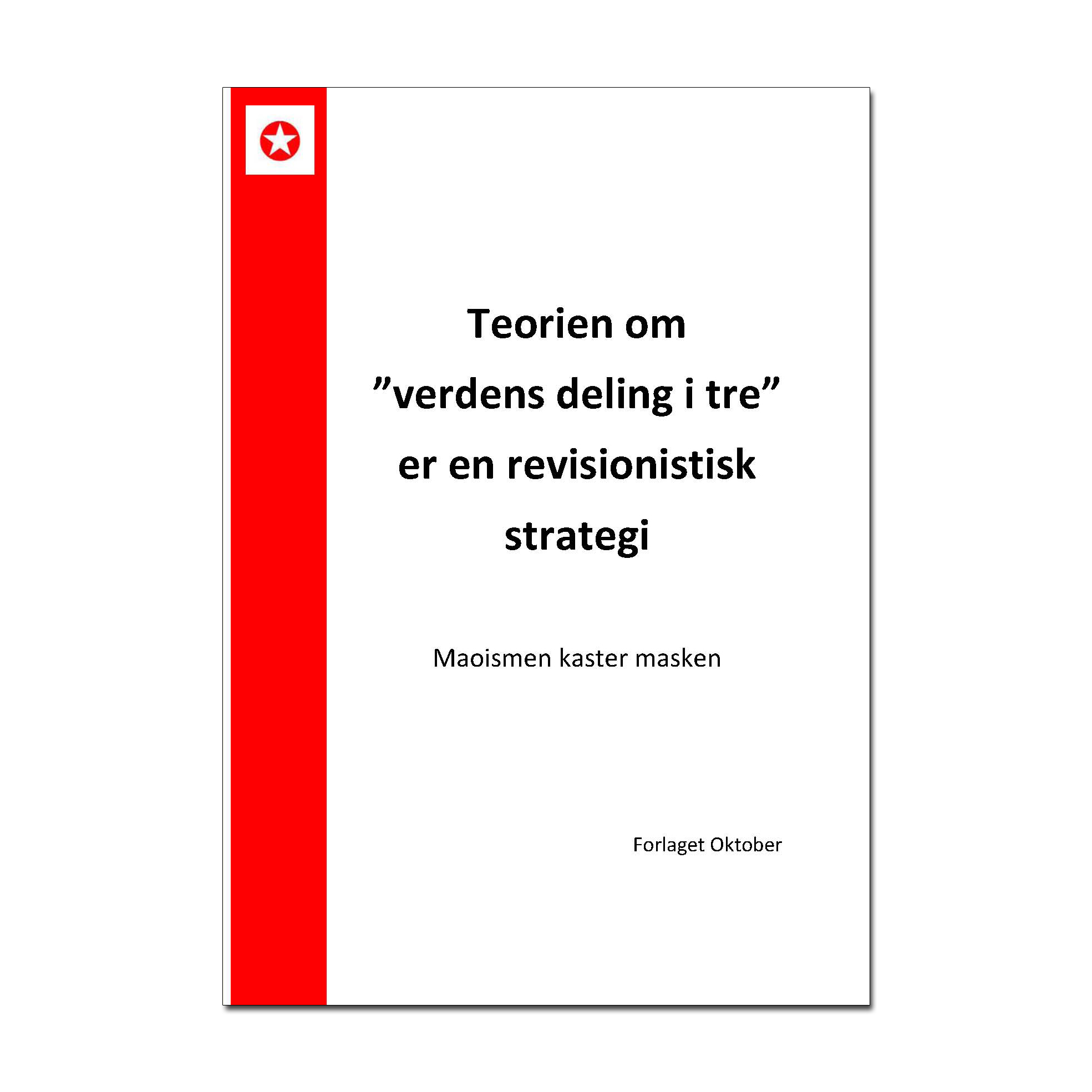 Pjece: Teorien om ”verdens deling i tre” er en revisionistisk strategi